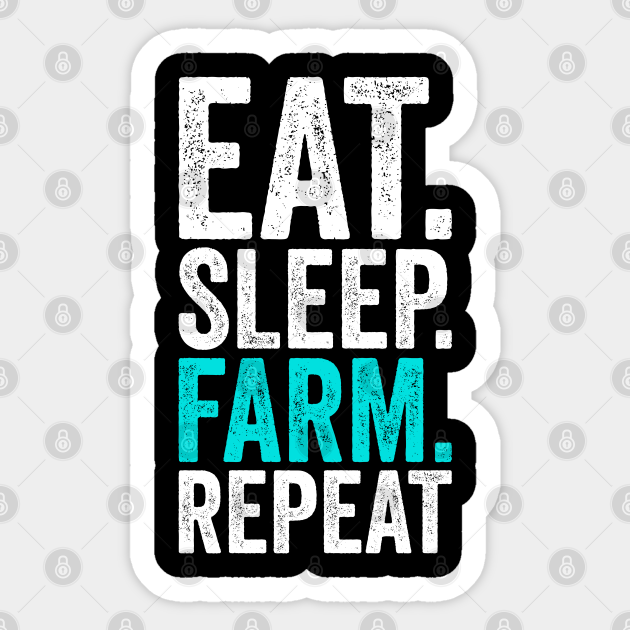Eat Sleep Farm Repeat Funny Farmer Farming Eat Sleep Farm Repeat
